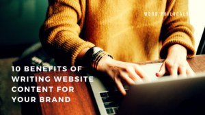 10 Benefits of Writing Website Content for Your Brand - Word Philocaly