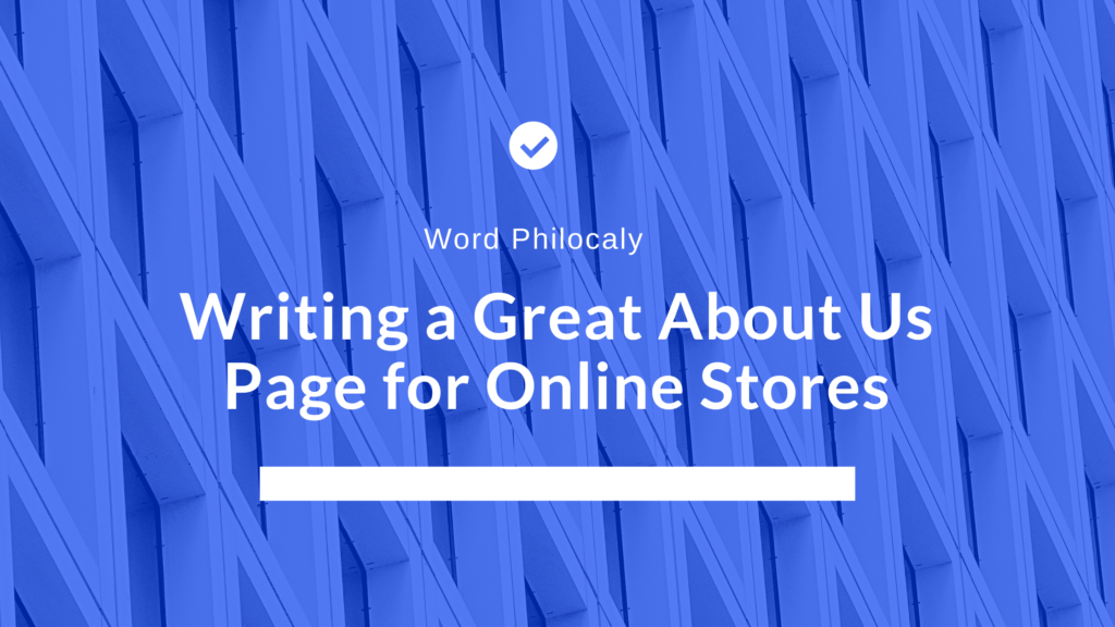 Writing a Great About Us Page for Online Stores - Word Philocaly