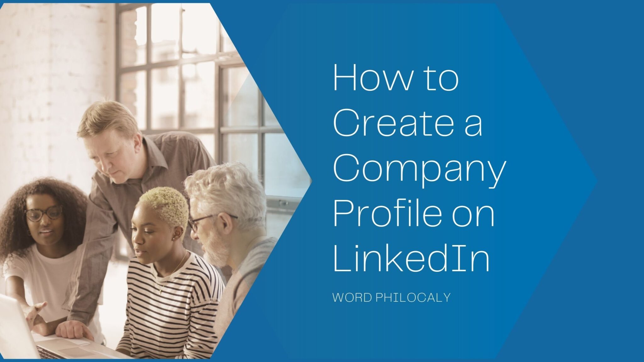 How to Create a Company Profile on LinkedIn - Word Philocaly