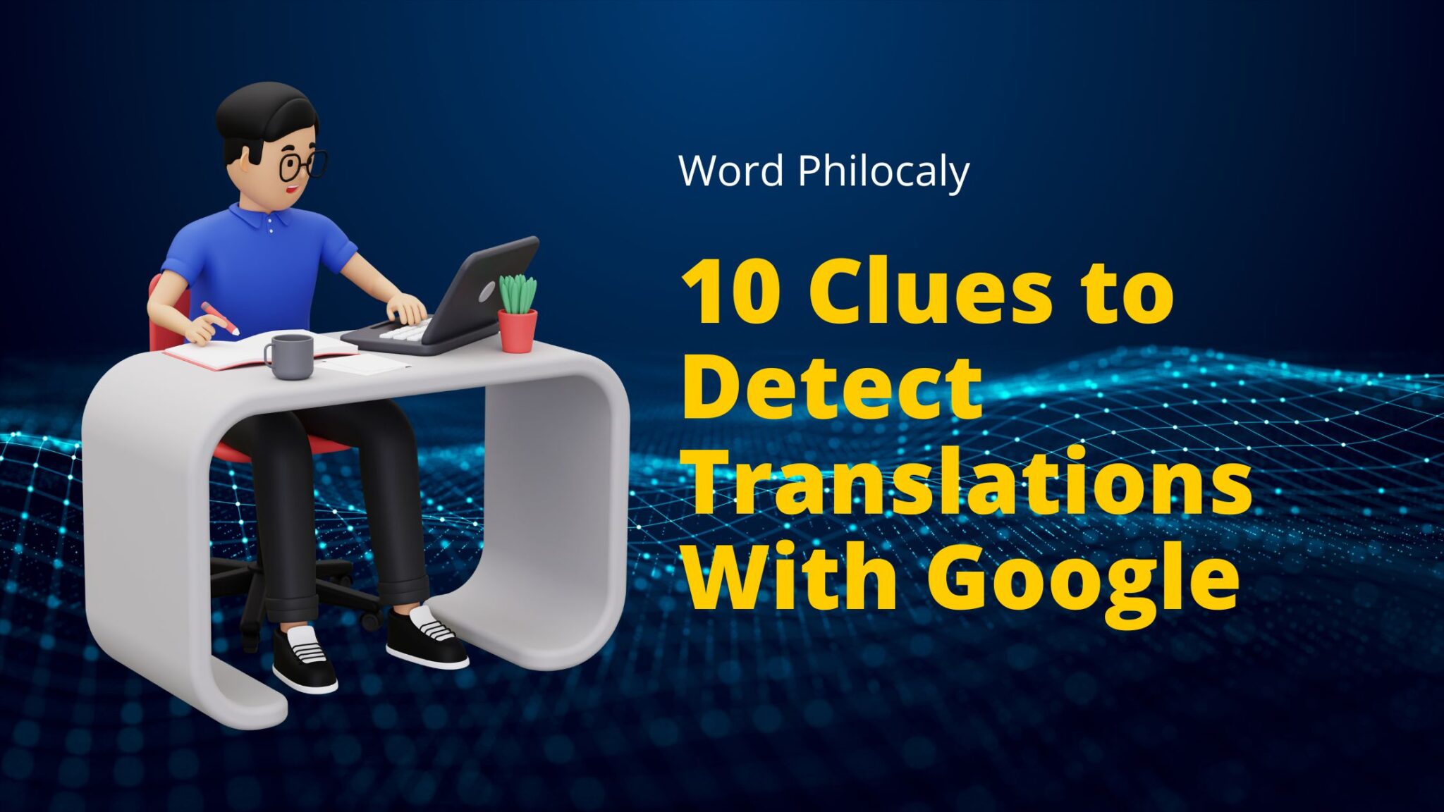 10 Clues to Detect Translations With Google - Word Philocaly